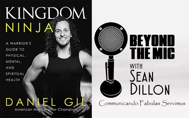 Daniel Gil: Kingdom Ninja’s Fight through Faith, Resilience, and Victory - Beyond the Mic with ...