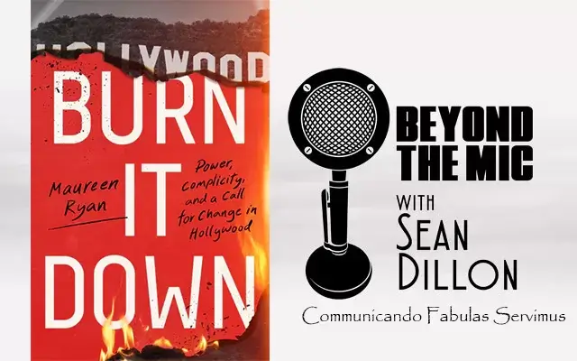 Maureen Ryan on "Burn it Down": - Beyond the Mic with Sean Dillon ...