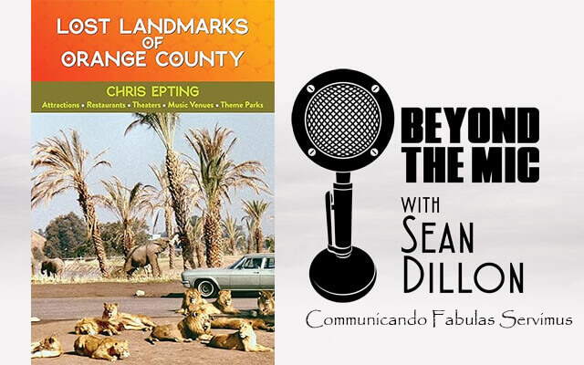 Chris Epting on the "Lost Landmarks of Orange County" - Beyond the Mic ...